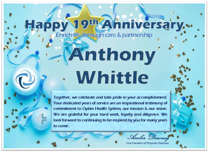 Happy Work Anniversary, Anthony Whittle - OPTIM Health System